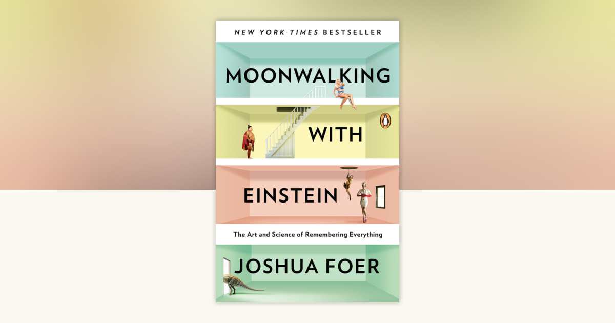Moonwalking with Einstein by Joshua Foer: 9780143120537 ...