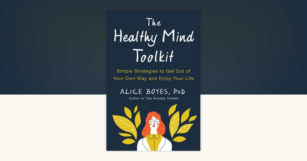 The Healthy Mind Toolkit by Alice Boyes, PhD: 9780143130703 ...