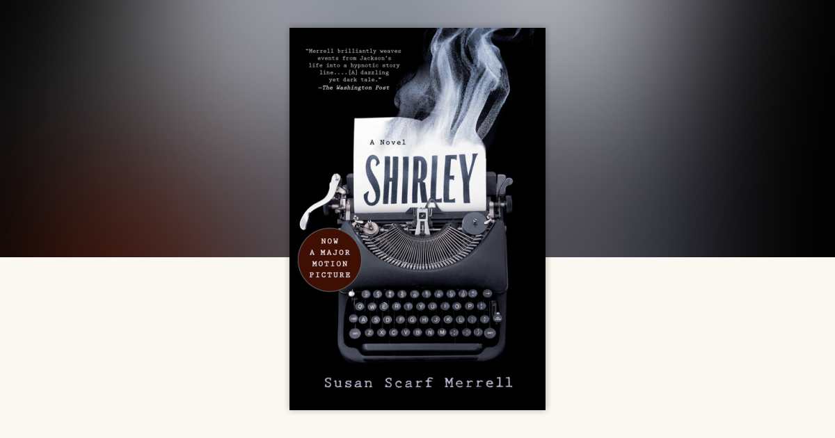 Shirley by Susan Scarf Merrell: 9780147516190 | PenguinRandomHouse.com ...