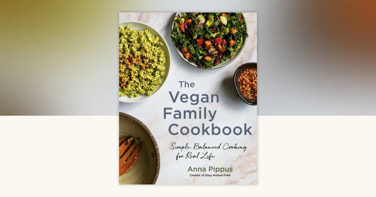 The Vegan Family Cookbook by Anna Pippus: 9780147531308 ...