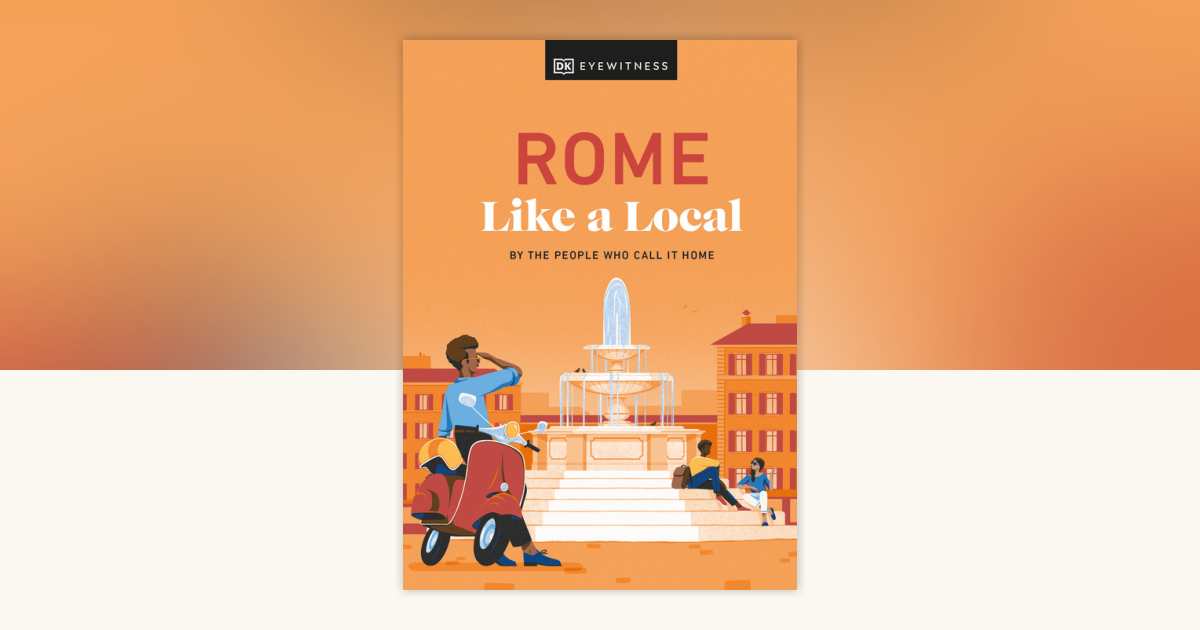 Rome Like a Local by Liza Karsemeijer, Emma Law, Federica Rustico ...