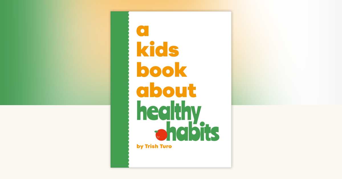 A Kids Book About Healthy Habits by Trish Turo: 9780241743096 ...