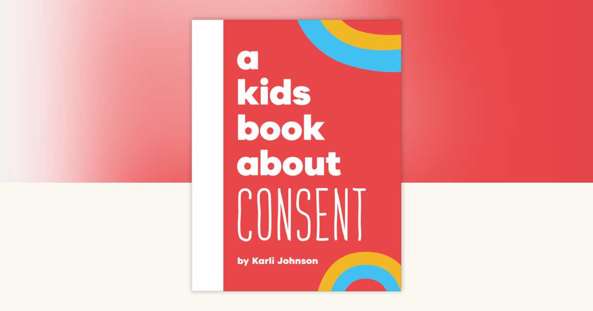 A Kids Book About Consent by Karli Johnson: 9780241743331 ...