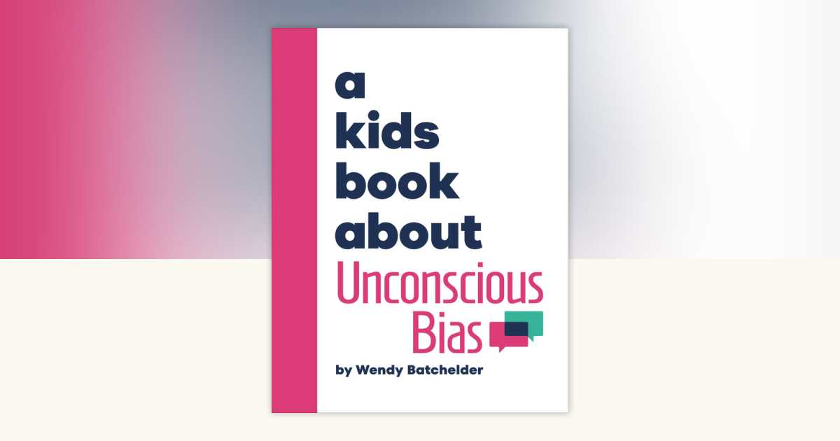 A Kids Book About Unconscious Bias by Wendy Batchelder: 9780241743799 ...