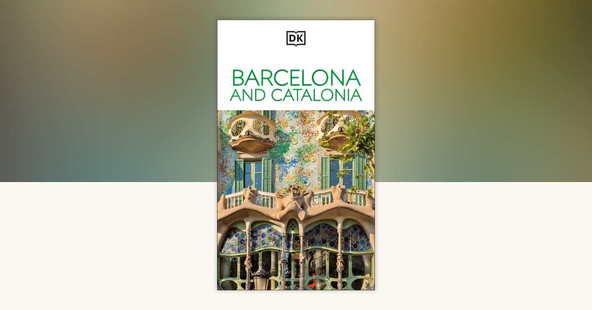 DK Barcelona and Catalonia by DK Travel: 9780241784037 ...