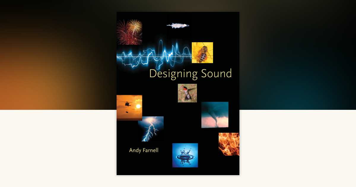 Designing Sound by Andy Farnell: 9780262014410 | PenguinRandomHouse.com: Books