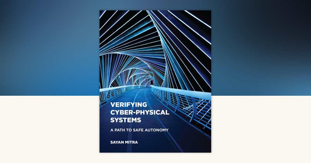 Verifying Cyber-Physical Systems by Sayan Mitra: 9780262044806 ...