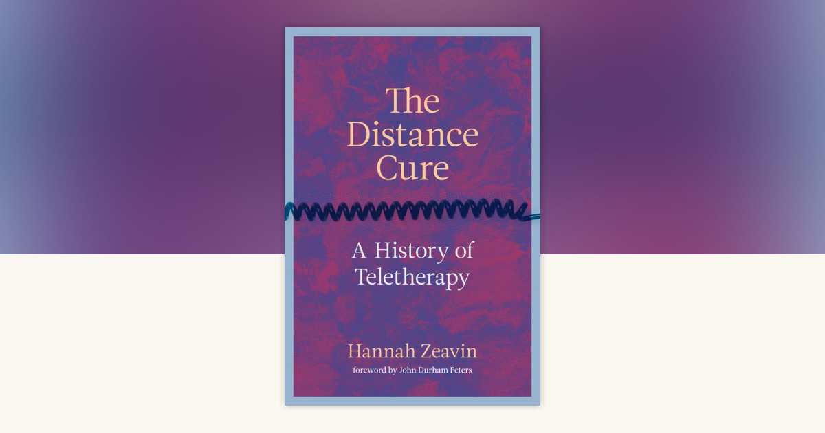 The Distance Cure by Hannah Zeavin: 9780262045926 | PenguinRandomHouse ...