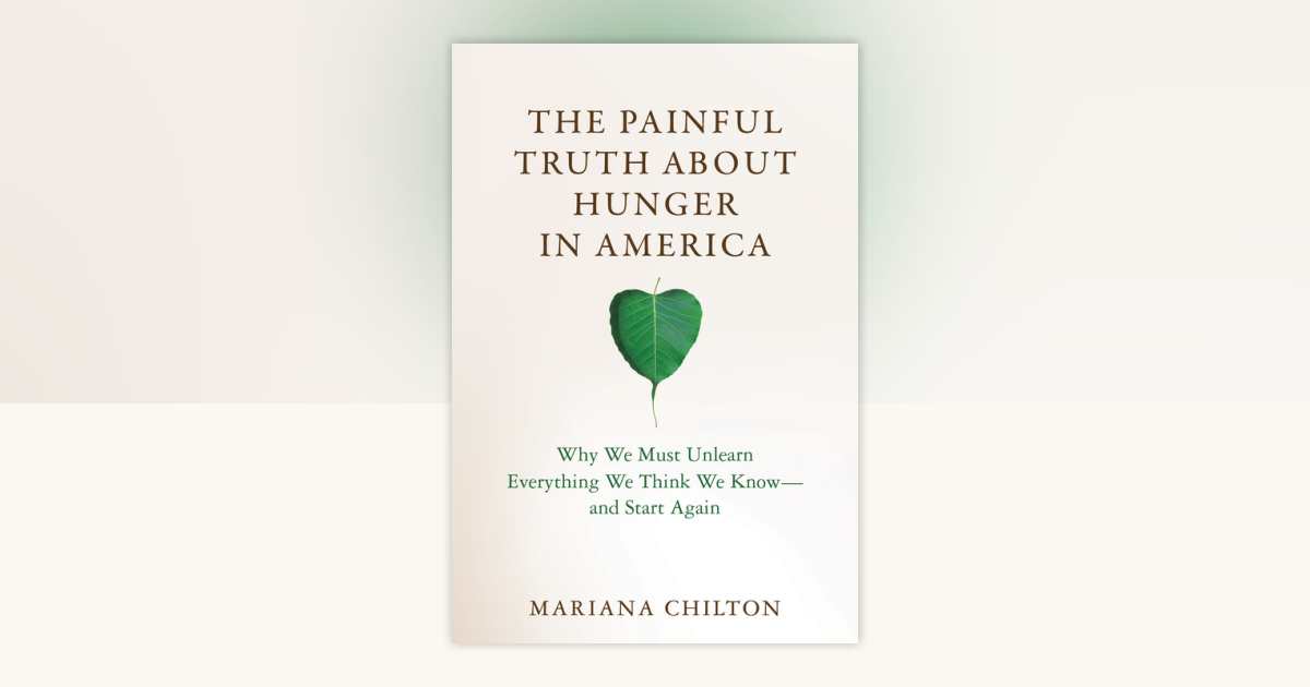The Painful Truth about Hunger in America by Mariana Chilton ...
