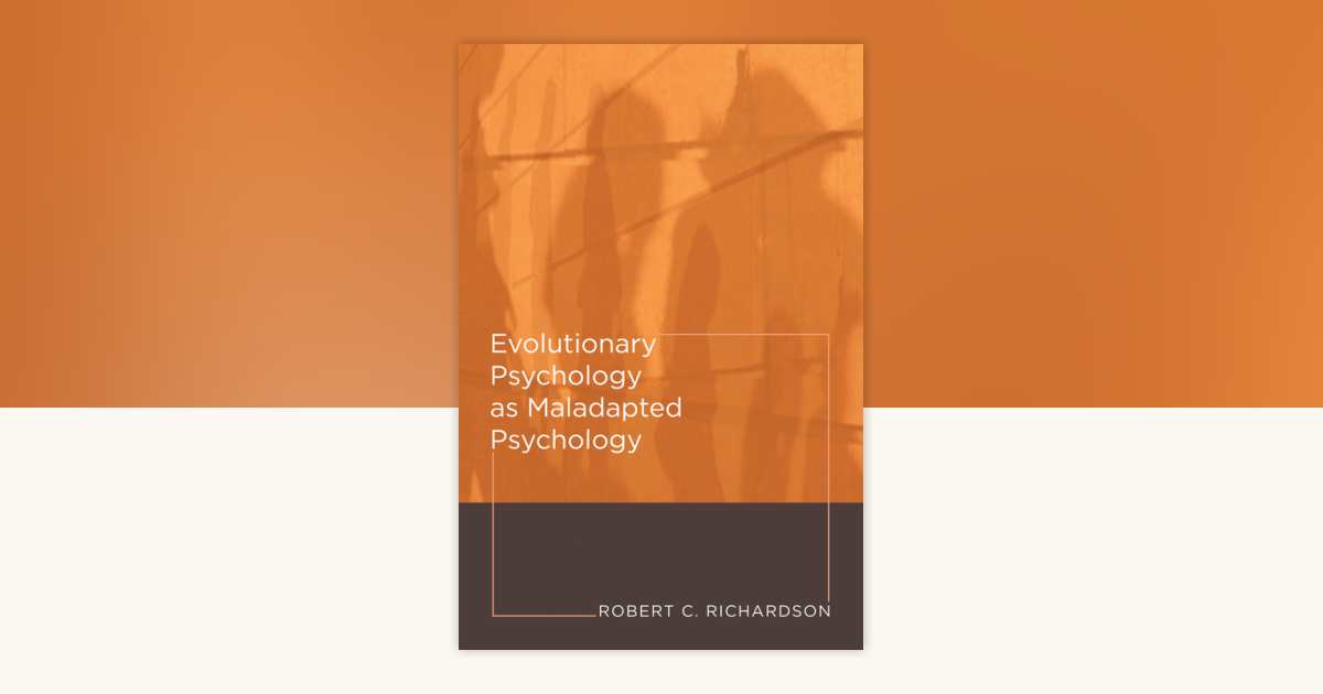 Evolutionary Psychology as Maladapted Psychology by Robert C ...