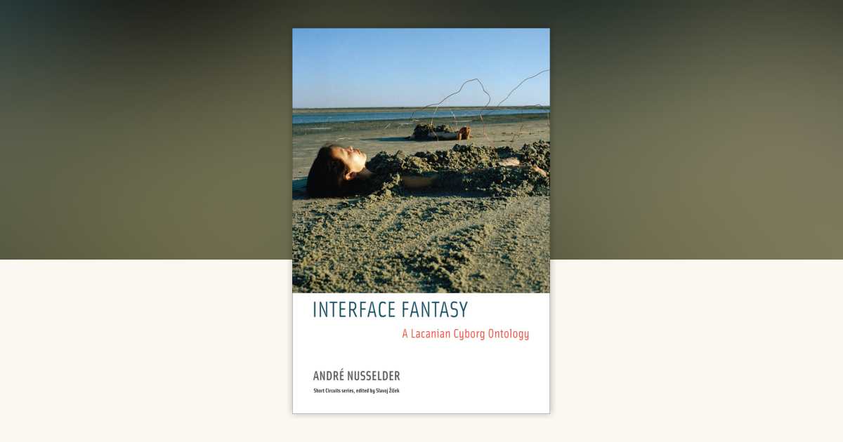 Interface Fantasy by Andre Nusselder: 9780262513005 ...