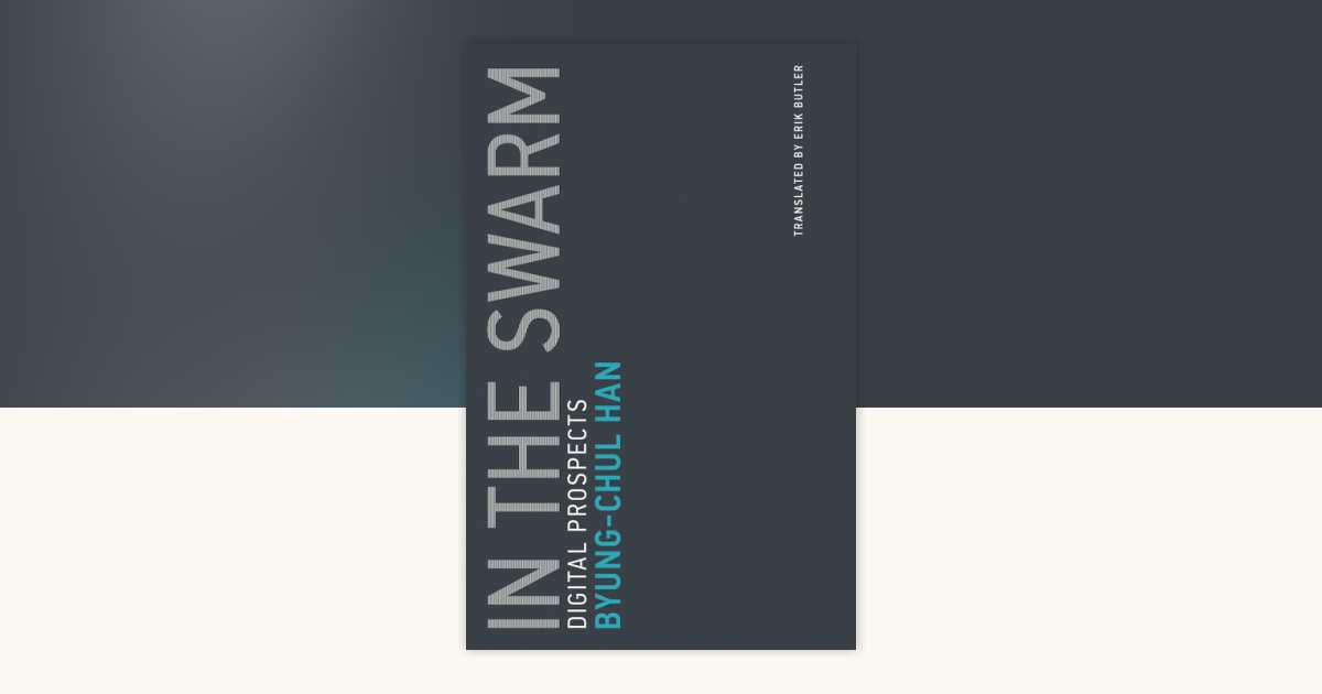 In the Swarm by Byung-Chul Han: 9780262533362 | PenguinRandomHouse.com ...