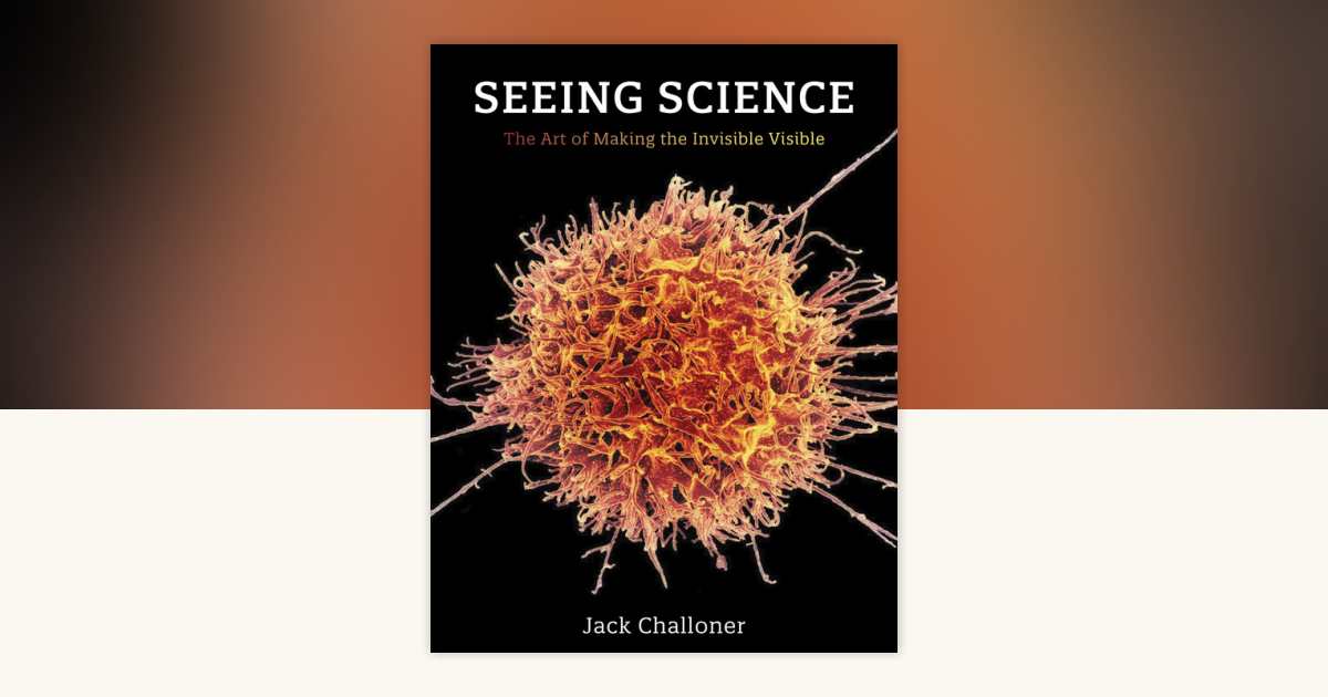 Seeing Science by Jack Challoner: 9780262544351 | PenguinRandomHouse ...