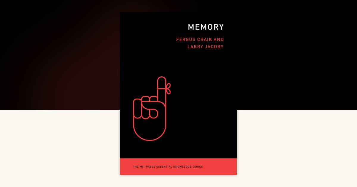 Memory by Fergus Craik, Larry Jacoby: 9780262545204 ...