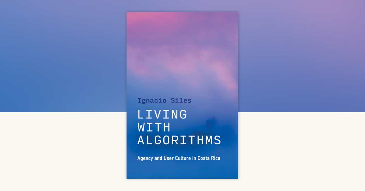 Living with Algorithms by Ignacio Siles: 9780262545426 ...