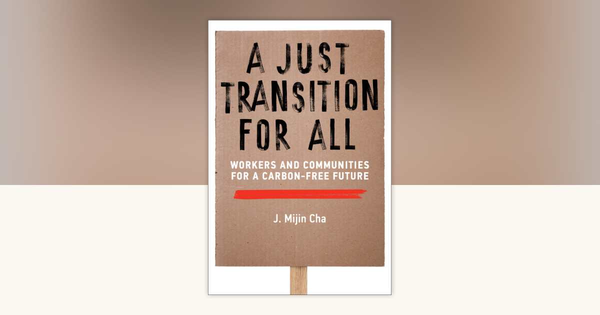 A Just Transition for All by J. Mijin Cha: 9780262550796 ...