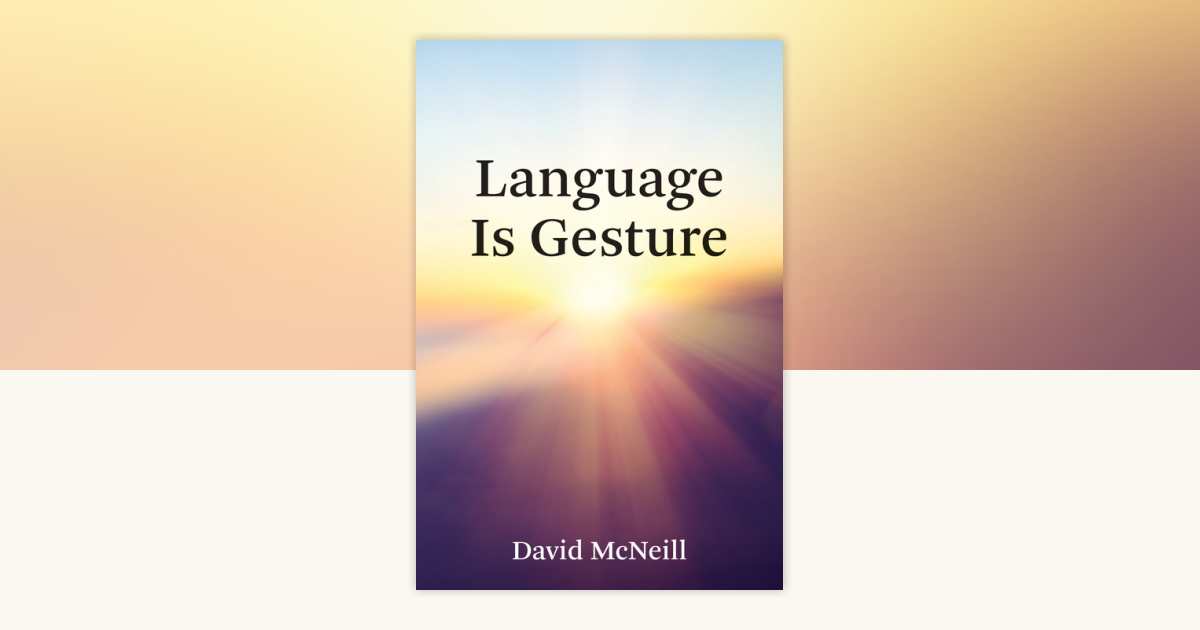 Language Is Gesture by David McNeill: 9780262552912 ...