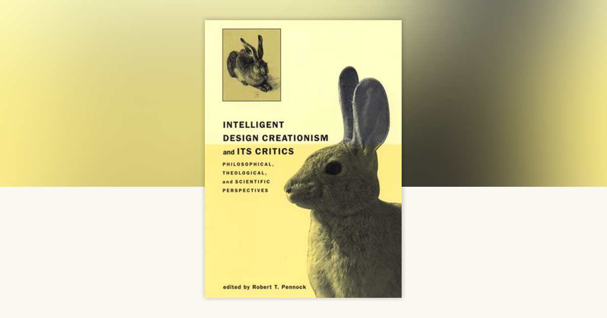 Intelligent Design Creationism and Its Critics: 9780262661249 ...