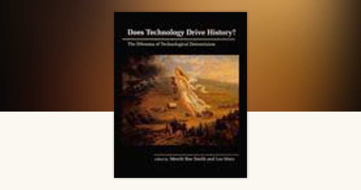 Does Technology Drive History?: 9780262691673 | PenguinRandomHouse.com ...