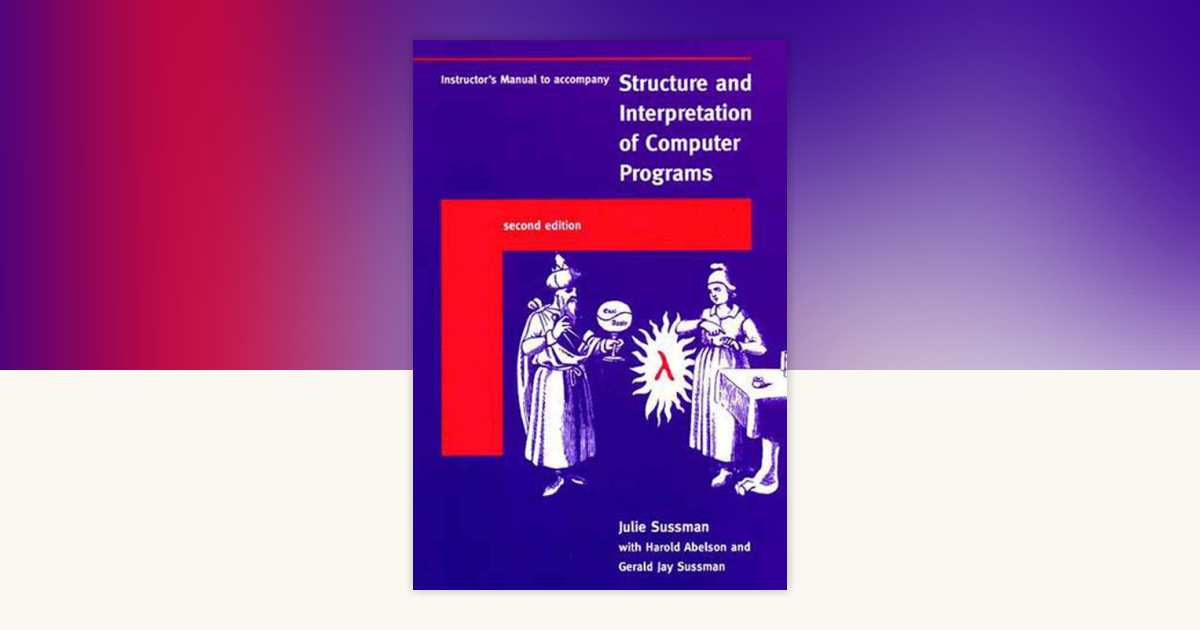 Instructor's Manual t/a Structure and Interpretation of Computer ...