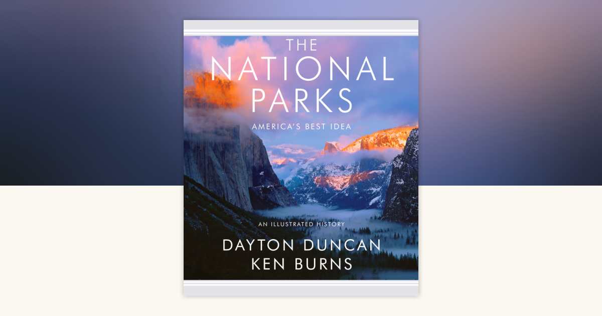 The National Parks by Dayton Duncan, Ken Burns: 9780307268969 ...