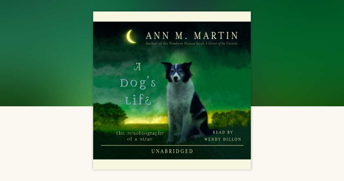 A Dog's Life by Ann M. Martin: 9780307282842 | PenguinRandomHouse.com ...