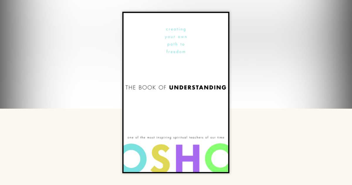 The Book of Understanding by Osho: 9780307341860 | PenguinRandomHouse ...