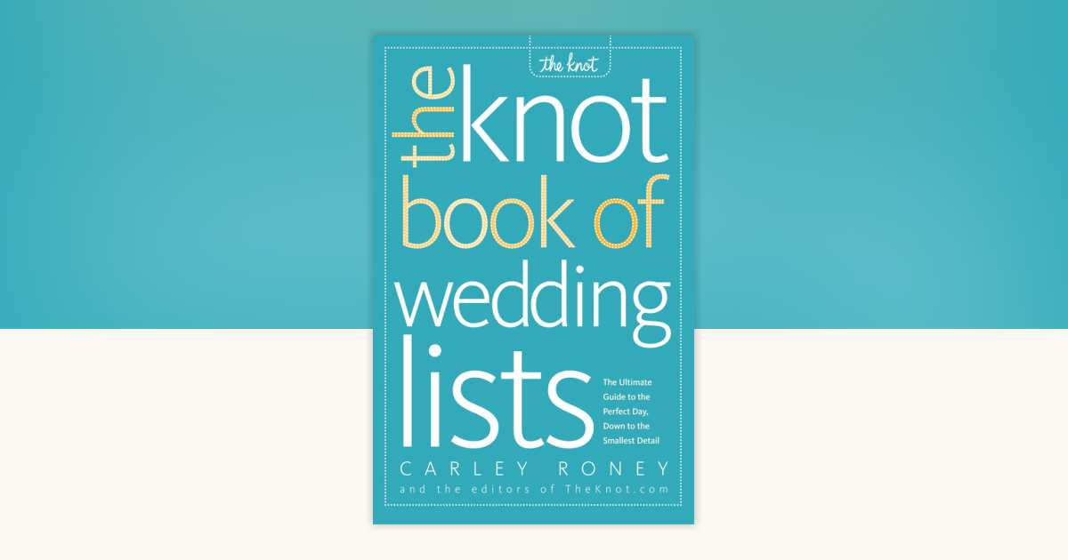 The Knot Book of Wedding Lists by Carley Roney, Editors of The Knot ...