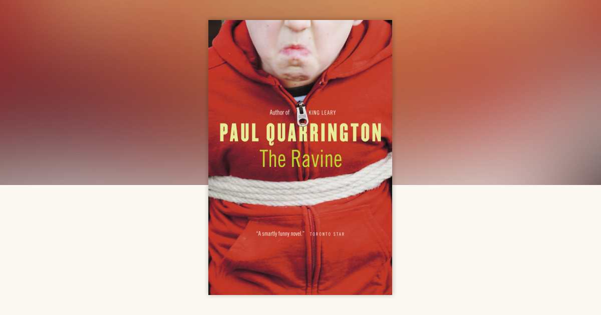 The Ravine by Paul Quarrington: 9780307356154 | PenguinRandomHouse.com ...