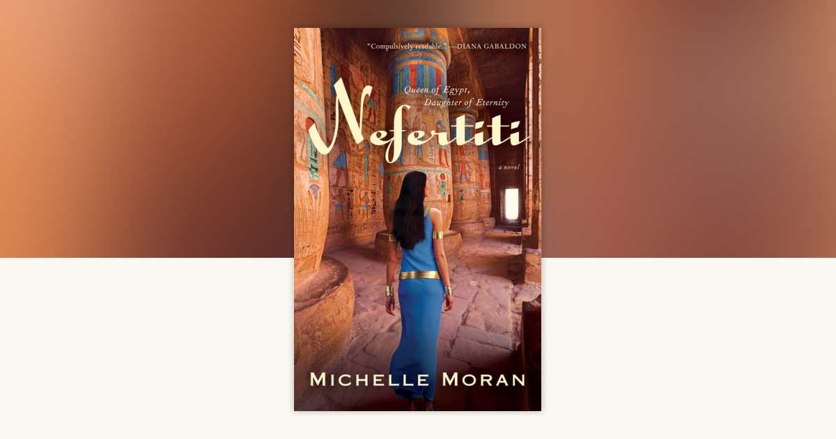 Nefertiti by Michelle Moran: 9780307381743 | PenguinRandomHouse.com: Books