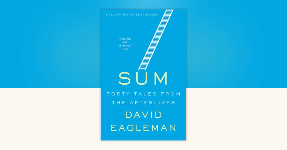 Sum by David Eagleman: 9780307389930 | PenguinRandomHouse.com: Books