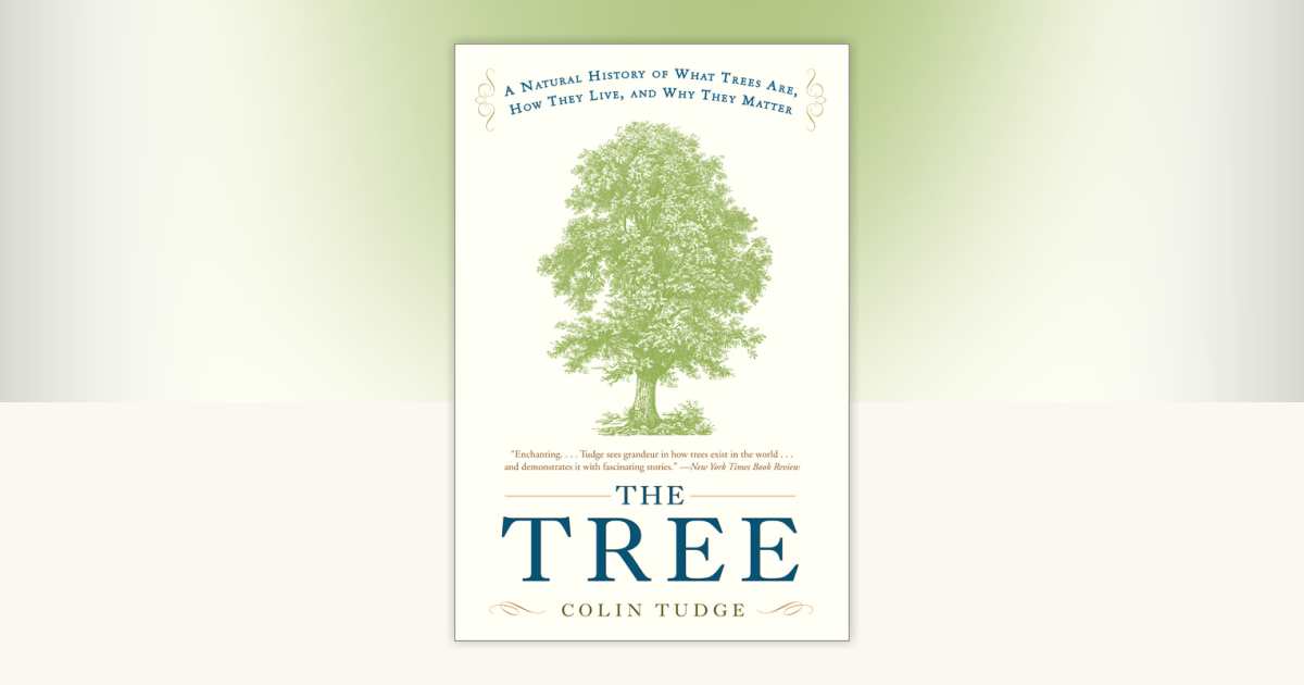 The Tree by Colin Tudge: 9780307395399 | PenguinRandomHouse.com: Books