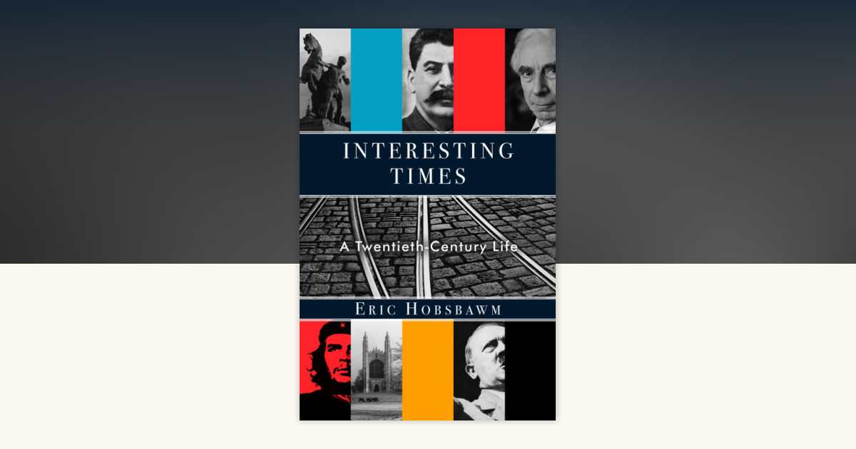 Interesting Times by Eric Hobsbawm: 9780307426413 | PenguinRandomHouse ...