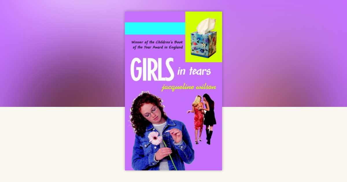 Girls in Tears by Jacqueline Wilson: 9780307433459 | PenguinRandomHouse ...