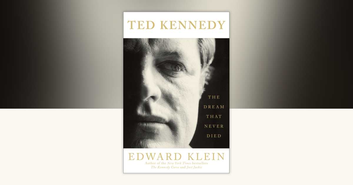 Ted Kennedy by Edward Klein: 9780307451057 | PenguinRandomHouse.com: Books