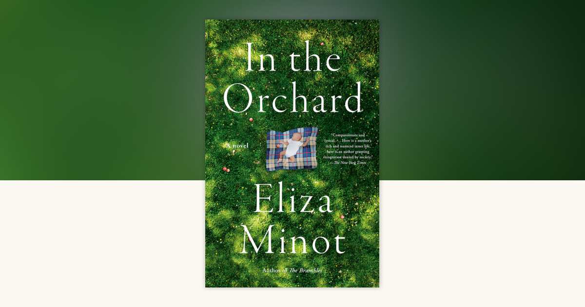 In the Orchard by Eliza Minot: 9780307477422 | PenguinRandomHouse.com ...