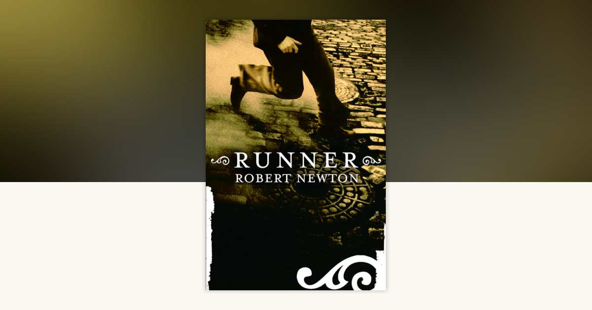 Runner by Robert Newton: 9780307490353 | PenguinRandomHouse.com: Books