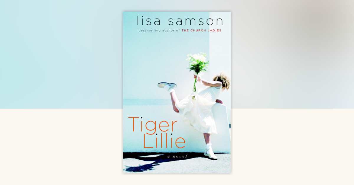Tiger Lillie by Lisa Samson: 9780307551788 | PenguinRandomHouse.com: Books