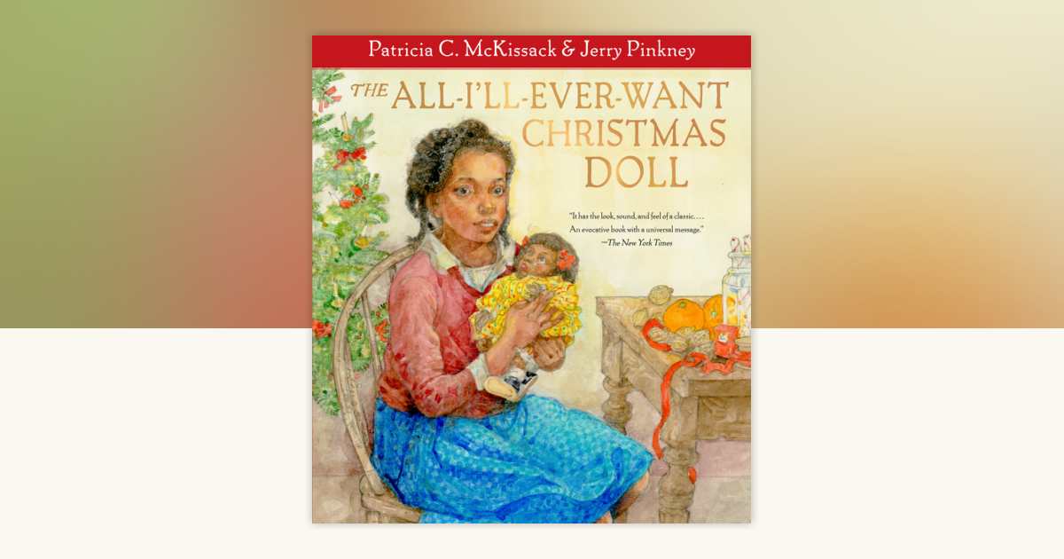 The All-I'll-Ever-Want Christmas Doll by Patricia C. McKissack ...