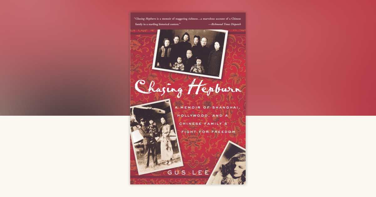 Chasing Hepburn by Gus Lee: 9780307555014 | PenguinRandomHouse.com: Books