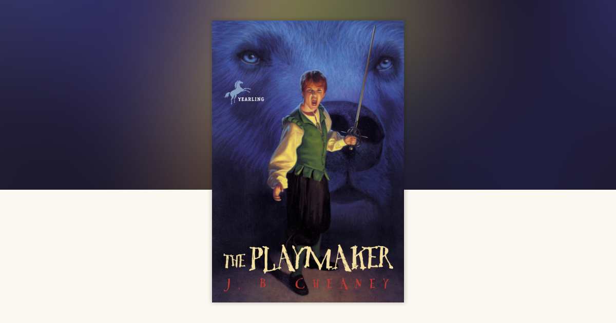 The Playmaker by J.B. Cheaney: 9780307559111 | PenguinRandomHouse.com ...