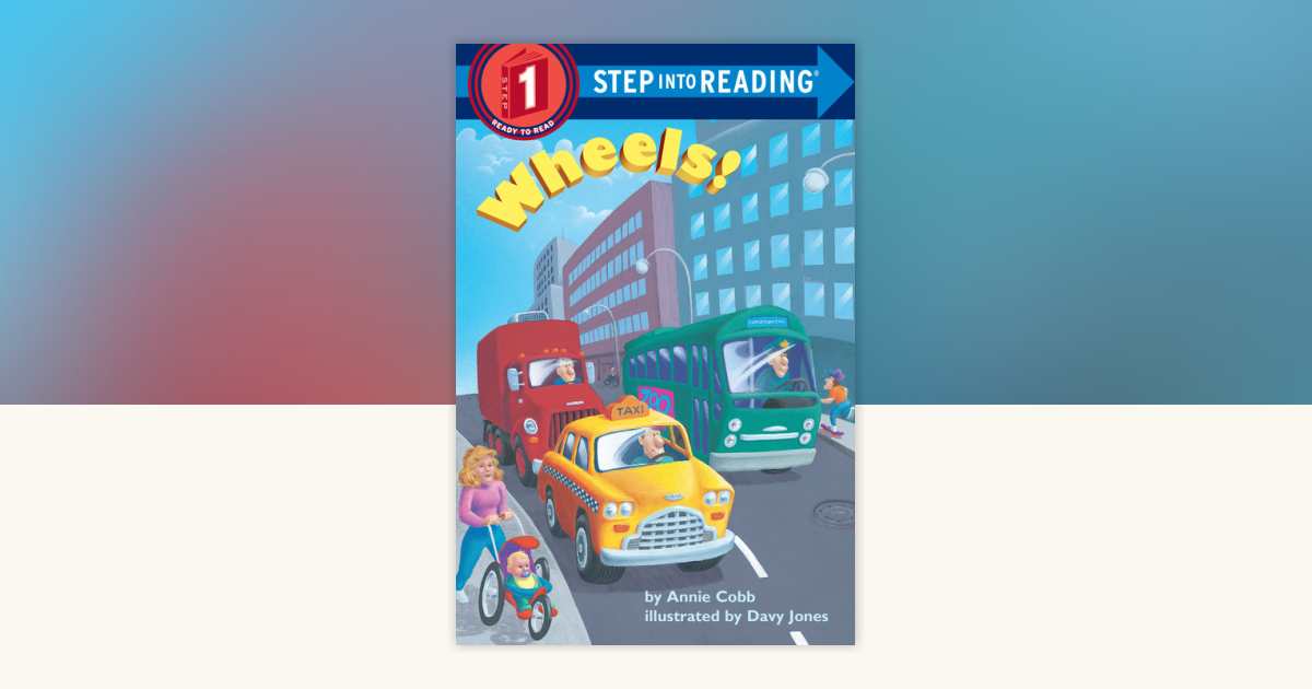 Wheels! by Annie Cobb: 9780307561114 | PenguinRandomHouse.com: Books