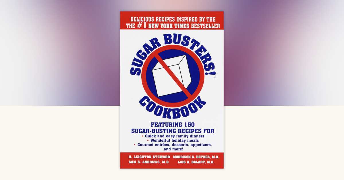 Sugar Busters! Cookbook by H. Leighton Steward, Morrison Bethea, M.D ...