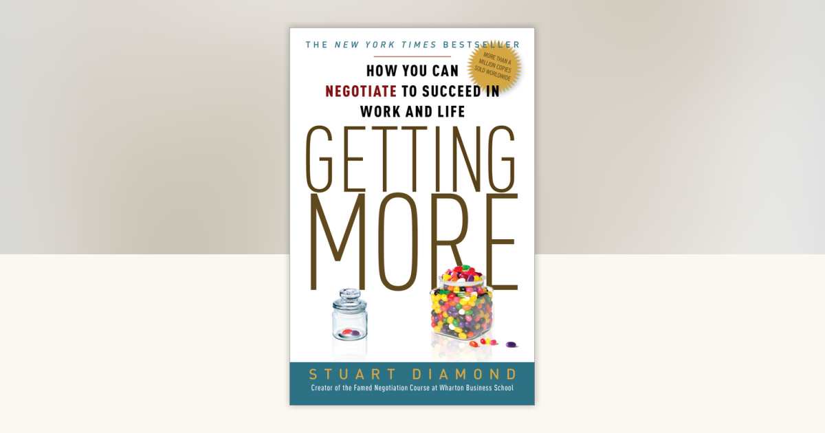 Getting More by Stuart Diamond: 9780307716903 | PenguinRandomHouse.com ...