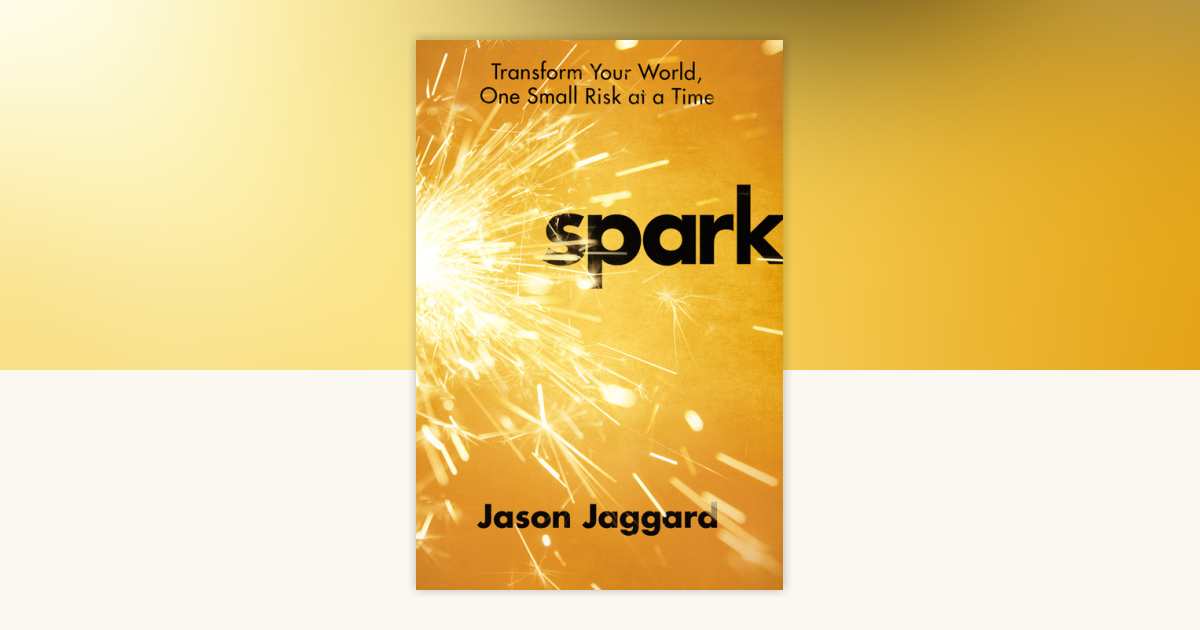 Spark By Jason Jaggard 9780307730626 Penguinrandomhouse Books