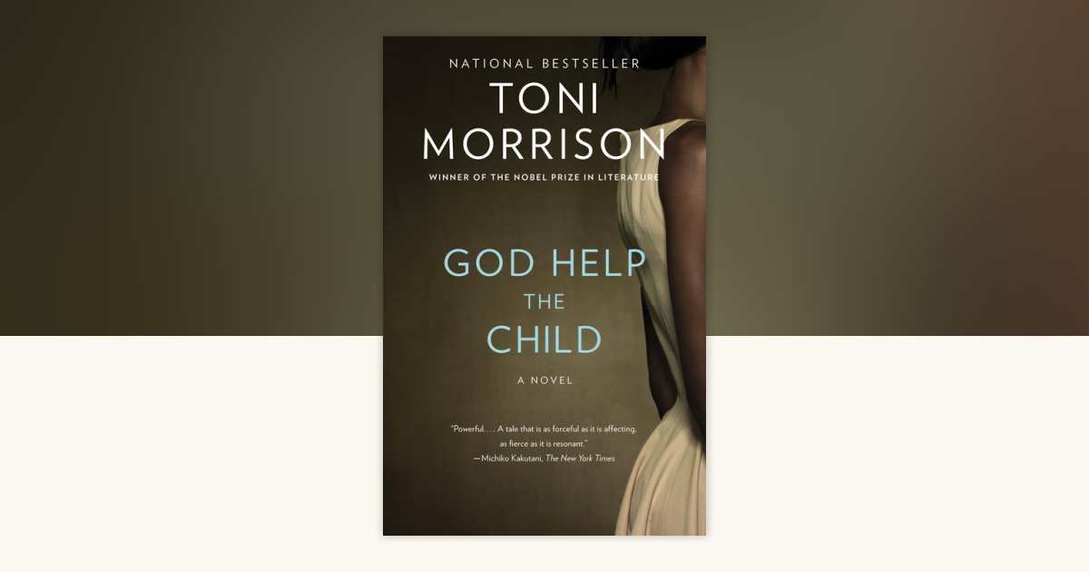 God Help the Child by Toni Morrison: 9780307740922 | PenguinRandomHouse ...