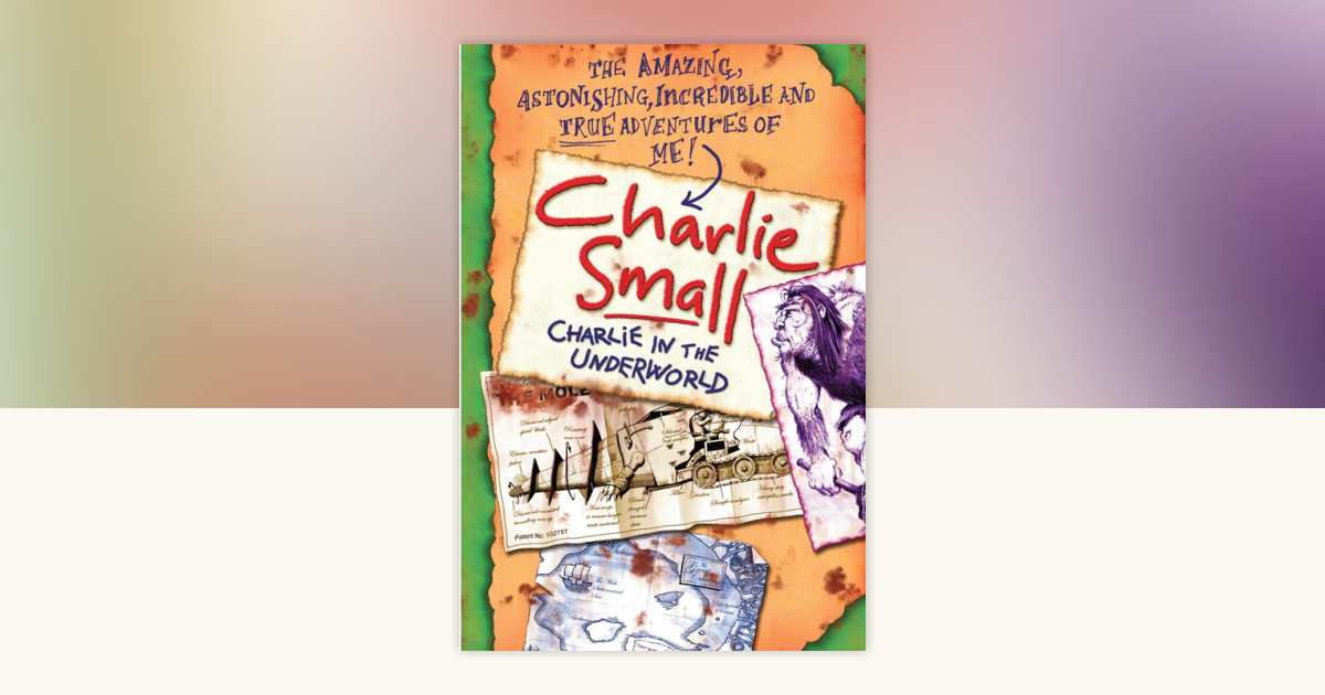 Charlie Small 5: Charlie in the Underworld by Charlie Small ...