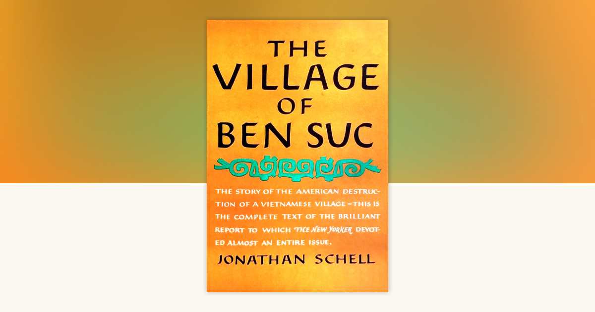 Village of Ben Suc by Jonathan Schell: 9780307807298 ...
