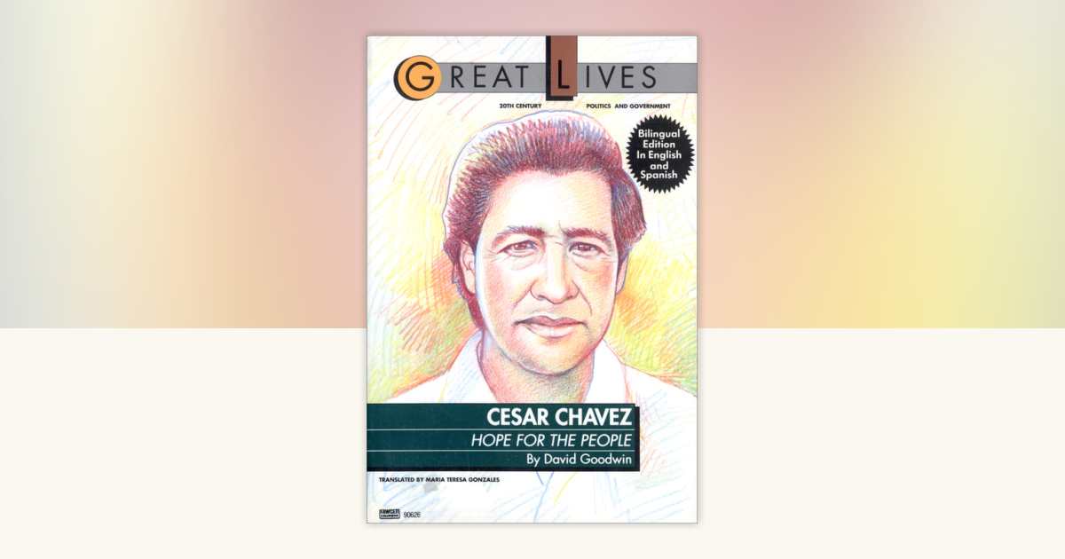 Cesar Chavez by David Goodwin: 9780307819512 | PenguinRandomHouse.com ...