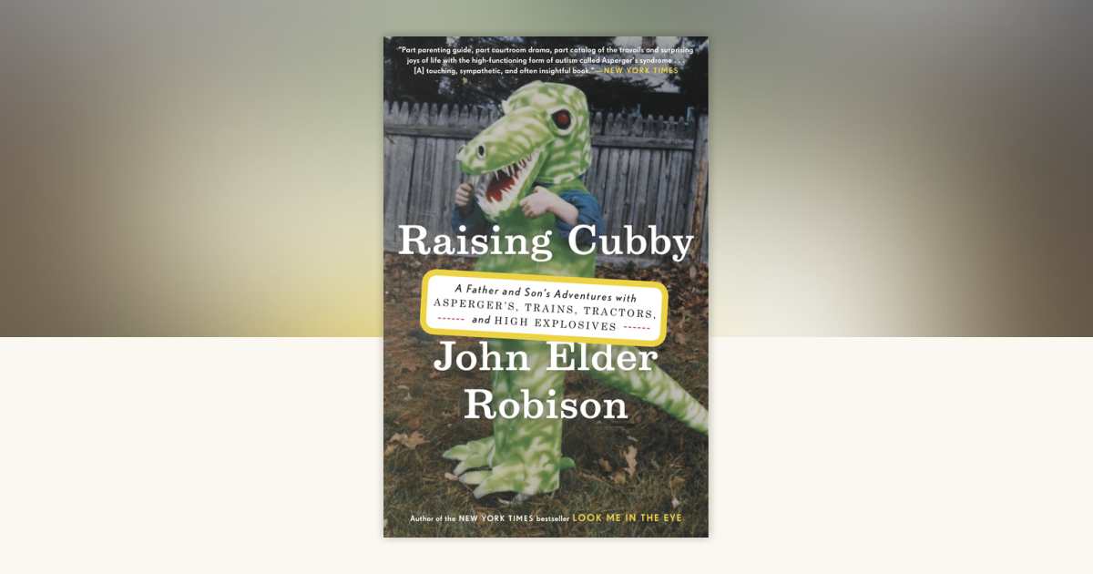 Raising Cubby by John Elder Robison: 9780307884855 | PenguinRandomHouse ...